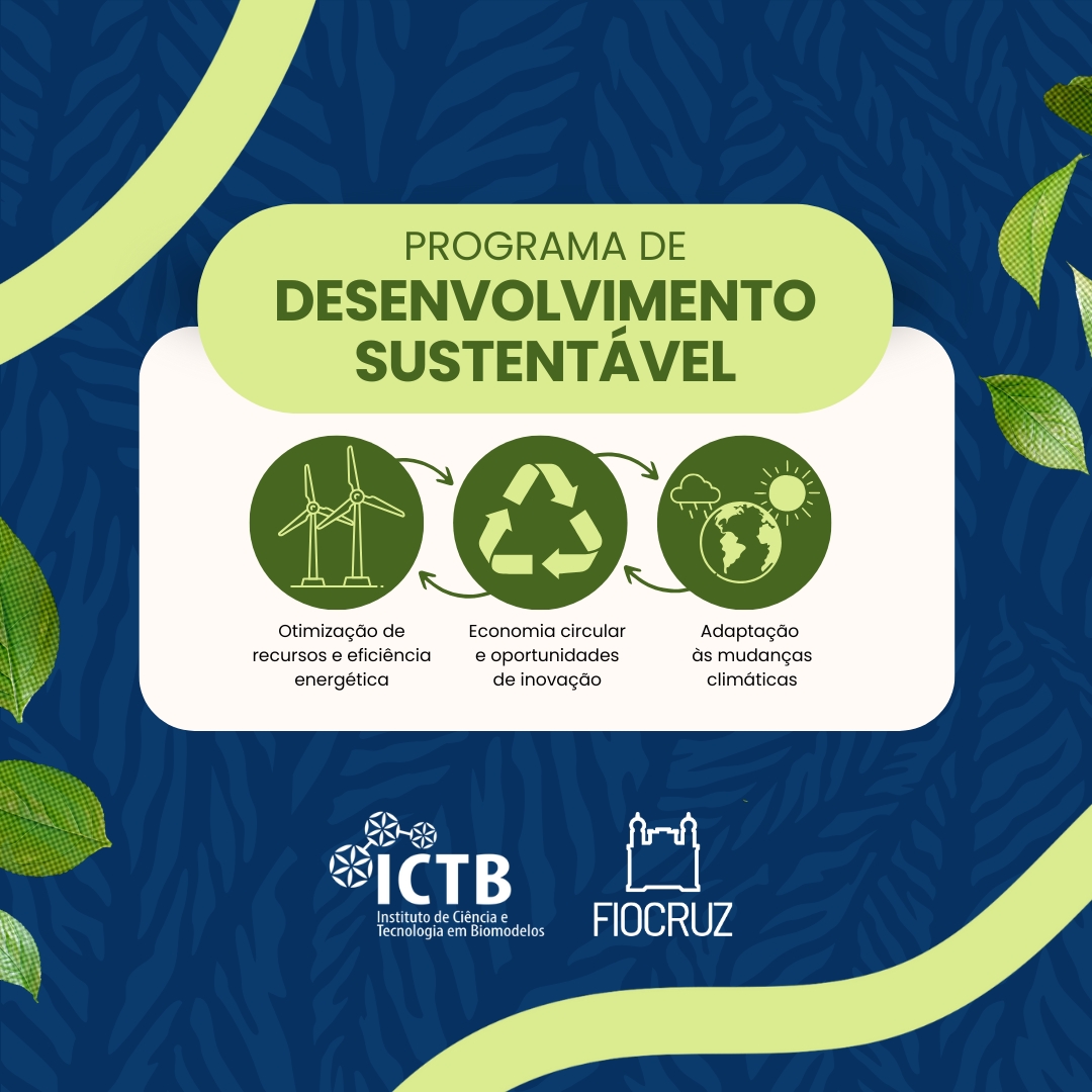 ICTB lança Programa de Desenvolvimento Sustentável | ICTB - Fiocruz